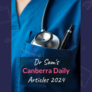 Dr Sam’s Canberra Daily Articles 2024 – Dr Sam Bailey